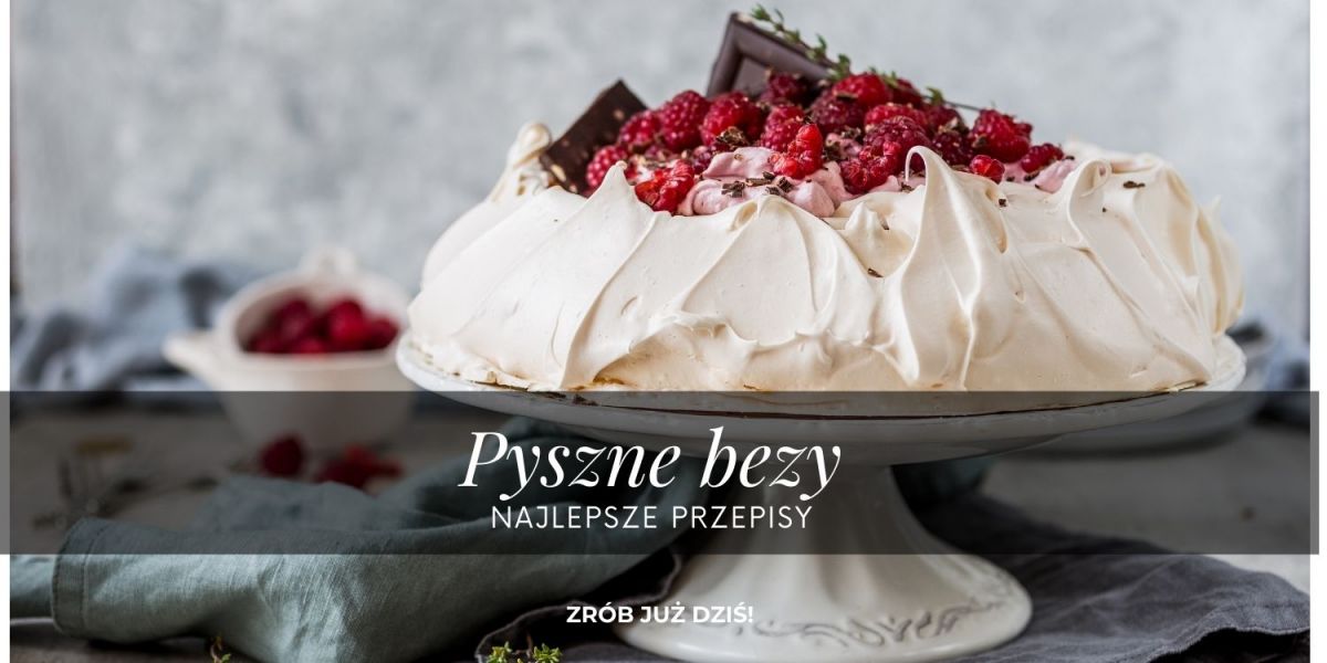 Bezy i ciasta bezowe - Przepisy na pyszne bezy