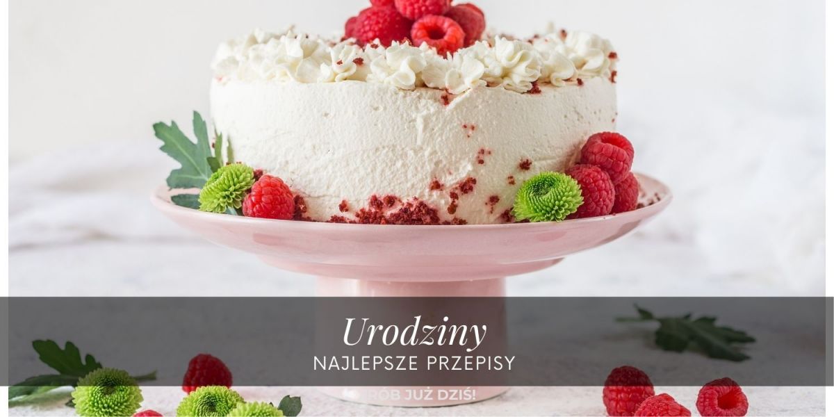 Przepisy na Urodziny - Wypieki urodzinowe