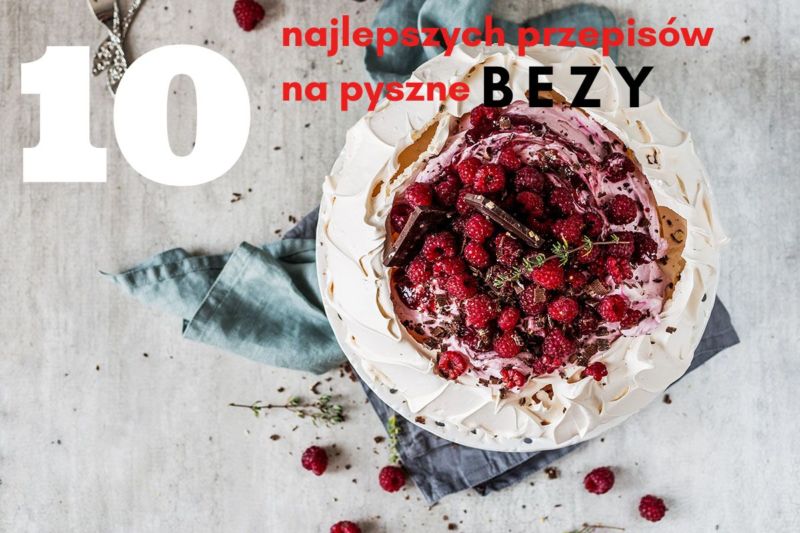 10 najlepszych przepisów na bezy - przepis - Wypieki Beaty